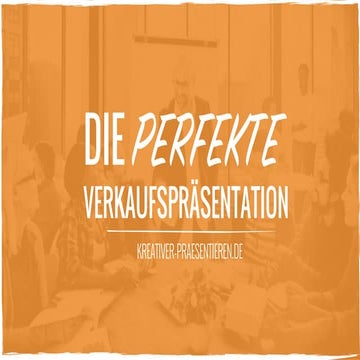 Die perfekte Verkaufspräsentation - Tipps zur Konzeption und dem Design ...