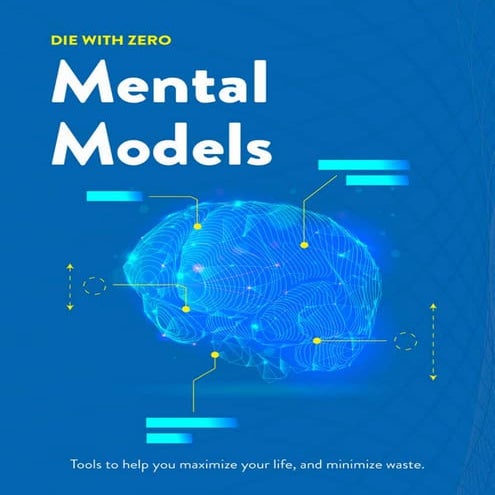 Die-with-Zero-Mental-Models by Bill Perkins Book.pdf