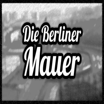 Die Berliner Mauer | PPT