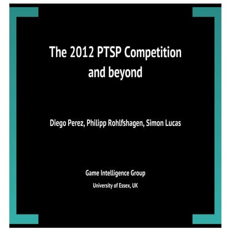 Diego Perez - The 2012 PTSP Competition and Beyond | PDF