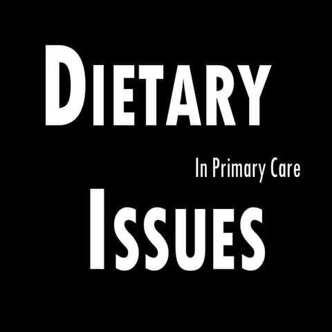 Dietary Issues in Primary Care | PPT