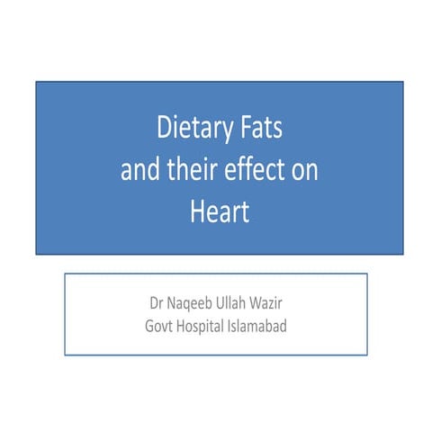 Dietary fats and their effects on heart | PPSX