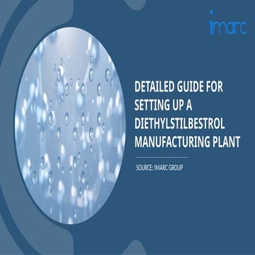 Diethylstilbestrol Manufacturing Plant Project Report.pptx
