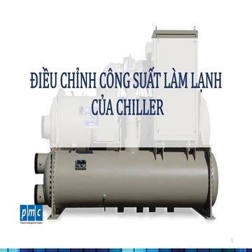 Điều chỉnh công suất làm lạnh của Chiller - Phần 2 | PPTX
