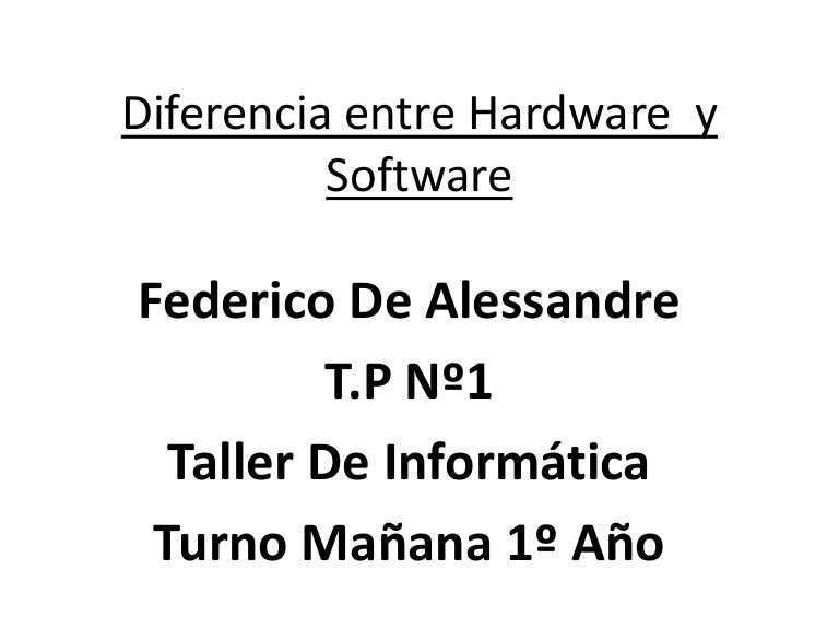 Diferencias Entre Hardware Y Software