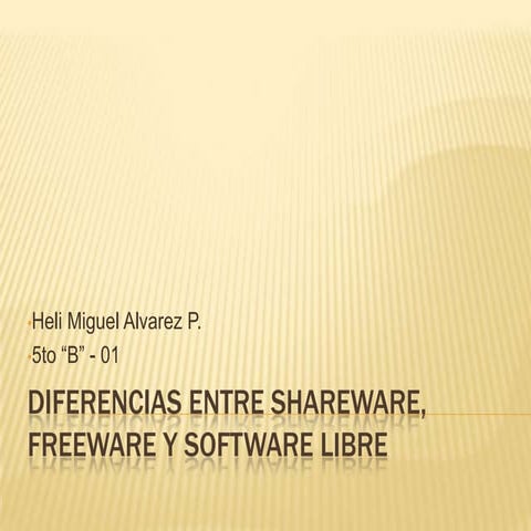 Diferencias entre shareware, freeware y software libre | PPTX
