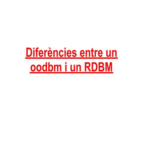 Diferències entre un oodbm i un rdbm | PDF