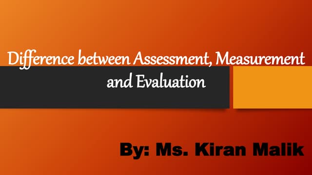 Distinction among measurement, assessment and evaluation | PPTX