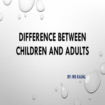 DIFFERENCE BETWEEN CHILDREN AND ADULTS pptx | PPT