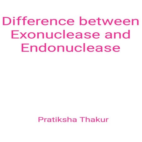 Difference between Exonuclease and Endonuclease | PDF
