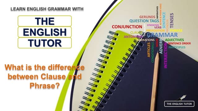 Difference between phrase and clause | PPT Difference between phrase and clause | PPT