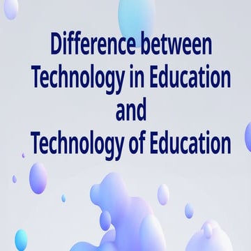 Difference between Technology in Education and Technology of.pptx