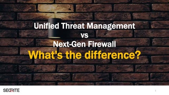 UTM & Next-Gen Firewall Solution: What's the difference? | PDF