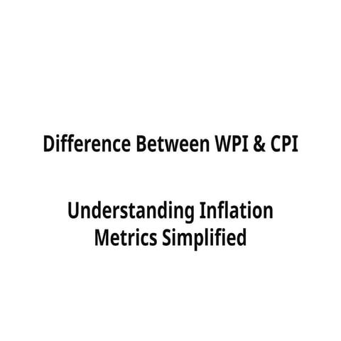 Understanding the Difference Between WPI and CPI.pptx