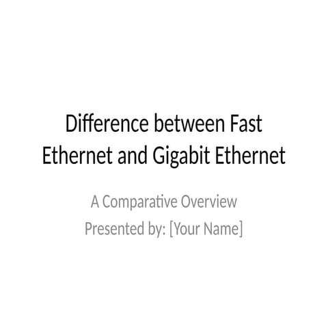 Difference_Fast_vs_Gigabit_Ethernet.pptx