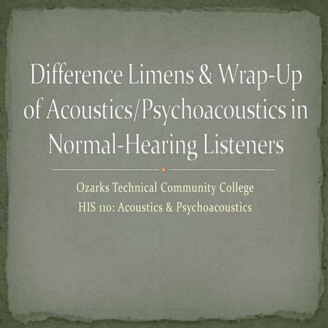 Difference limens & wrap up of acoustics | PPTX