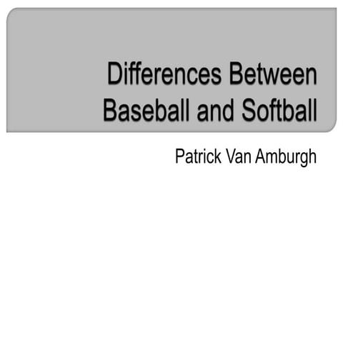 Differences Between Baseball and Softball | PPTX