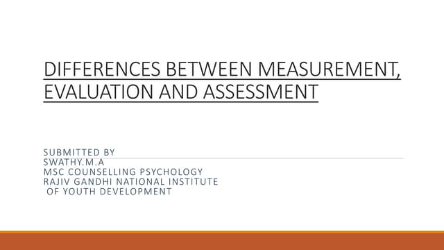 Difference Between Assessment Measurement And Evaluation Pptx