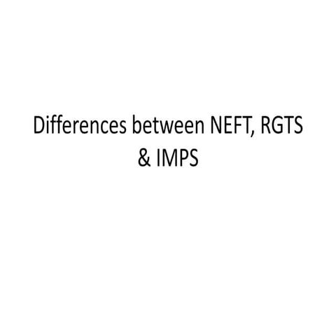 Differences between NEFT, RTGS & IMPS | PDF