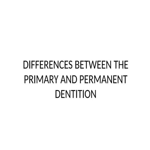Differences between primary and permanent teeth | PPTX