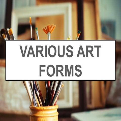 DIFFERENT ART FORMS.pptx