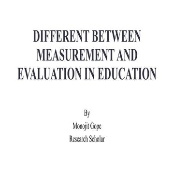 DIFFERENT BETWEEN MEASUREMENT AND EVALUATION IN EDUCATION.pptx