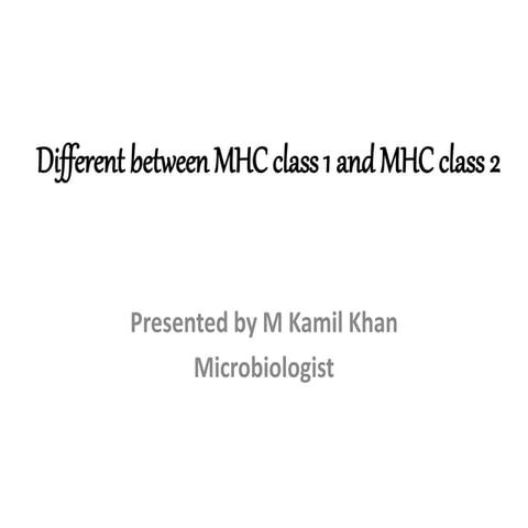 Different between mhc class 1 and mhc class | PPT