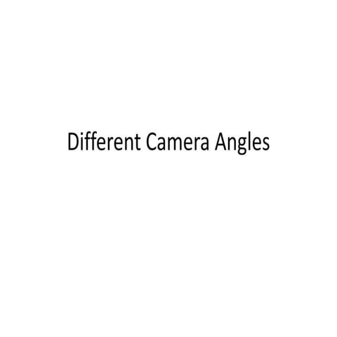 Different camera angles | PPT | Free Download