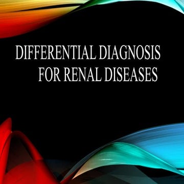 Differential diagnosis for renal diseases.pptx