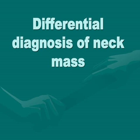 Differential diagnosis of neck mass.ppt