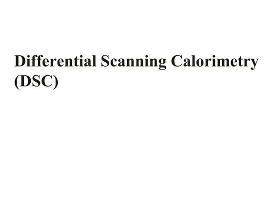 Differential Scanning Calorimetry (DSC) | PPT