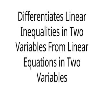 differentiates linear inequalities in two variables from linear.pptx