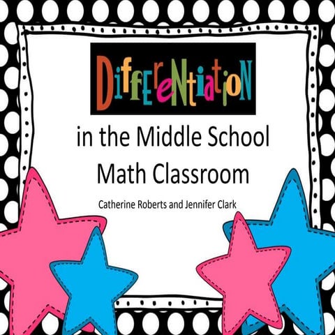 Differentiation in the Middle School Math Classroom | PPT