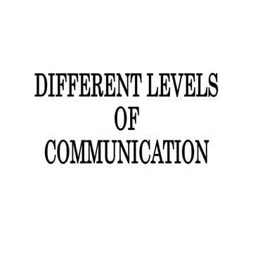 DIFFERENT LEVELS OF COMMUNICATION of ONESELF.pptx