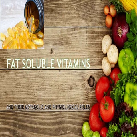 Different roles of fat soluble vitamins | PPT