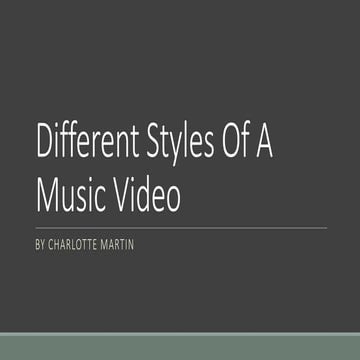 Different styles of a music video | PPTX