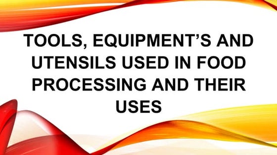FOOD PROCESSING TOOLS WITH LABEL AND USES.pptx | Cooking | Food & Drink
