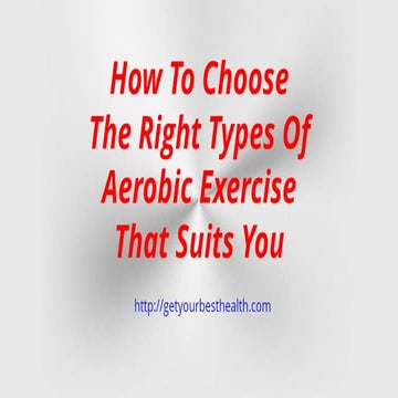 How To Choose The Right Types Of Aerobic Exercise That Suits You | PDF