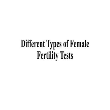 Different Types of Female Fertility Tests | PPT