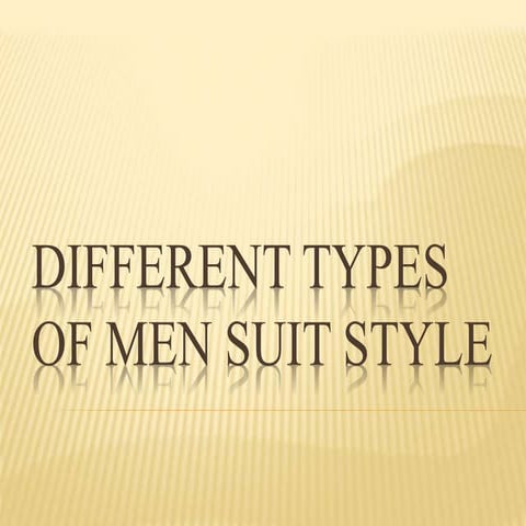 Different types of men suit style | PPTX