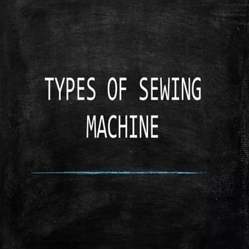DIFFERENT TYPES OF SEWING MACHINE and parts.pptx