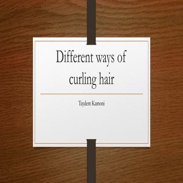 Different ways of curling hair | PPTX