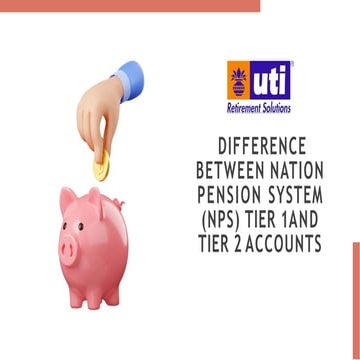 Differewnce Between NPS Tier 1 and Tier 2 Accounts.pptx
