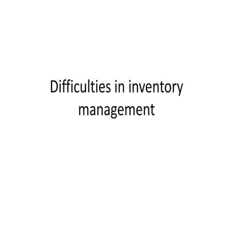 Difficulties in inventory management | PPT