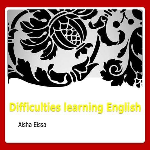 Difficulties learning english | PPTX