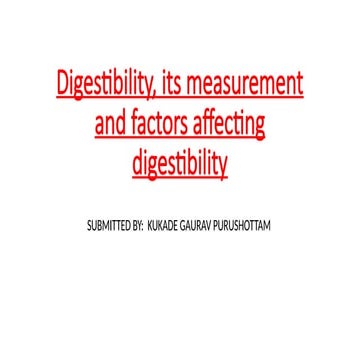 Digestibility^J its measurement and factors affecting digestibility gk.pptx