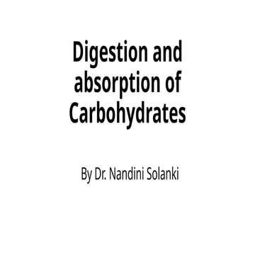 Digestion and Absorption of carbohydrates | PPSX