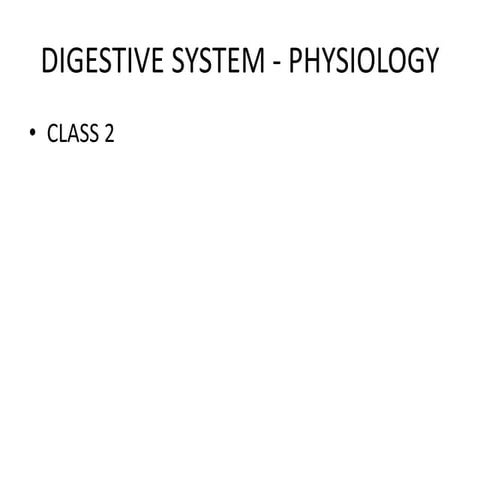 DIGESTIVE SYSTEM CLASS 2 physiology.pptx