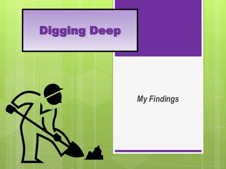 Digging deep