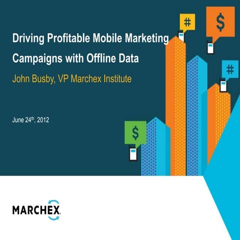 Driving Profitable Mobile Marketing Campaigns with Offline Data | PPTX